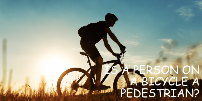 Is a Person on a Bicycle a Pedestrian? Exploring the Legal Definition